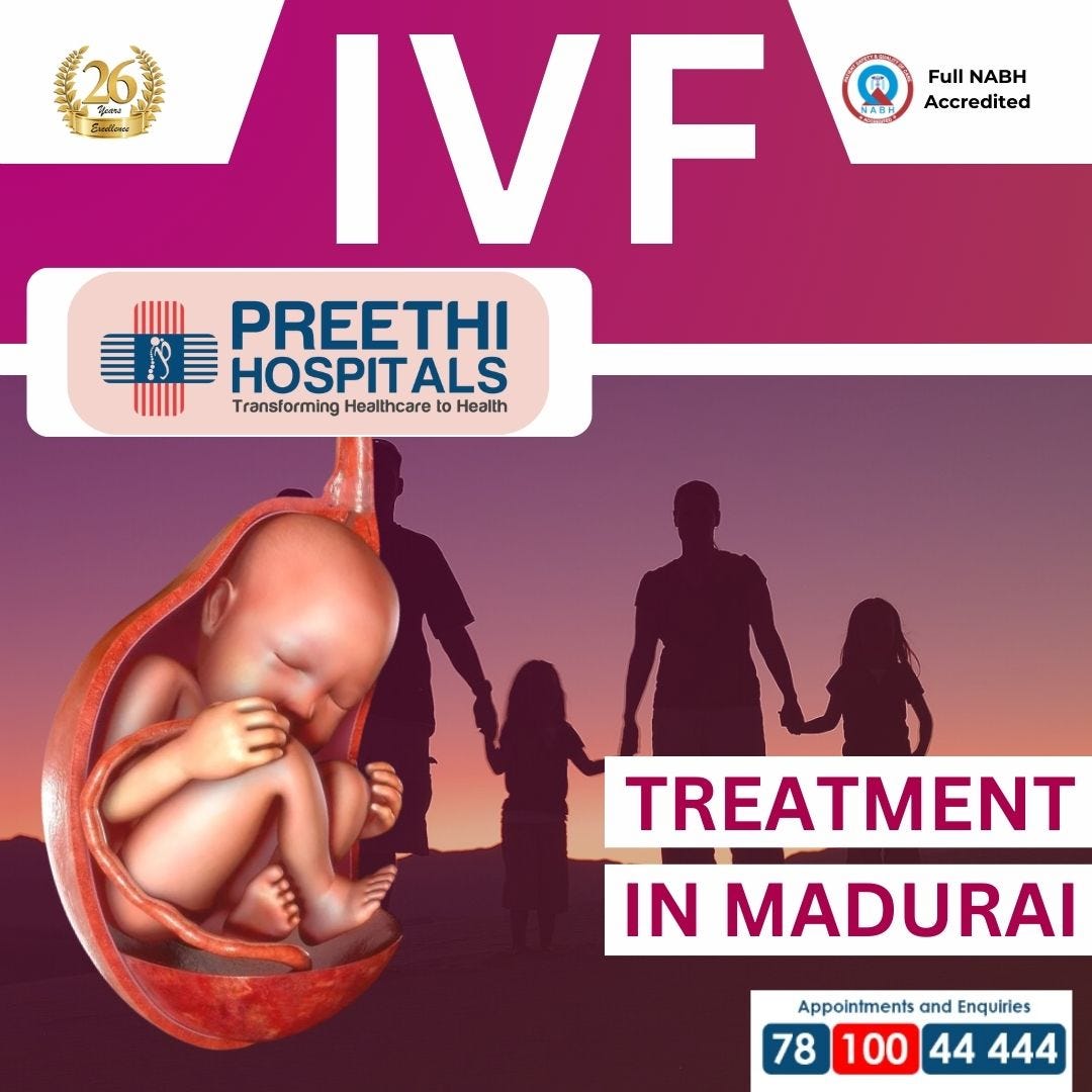 The Complete Guide to IVF Treatment in Madurai | by Vimal ...