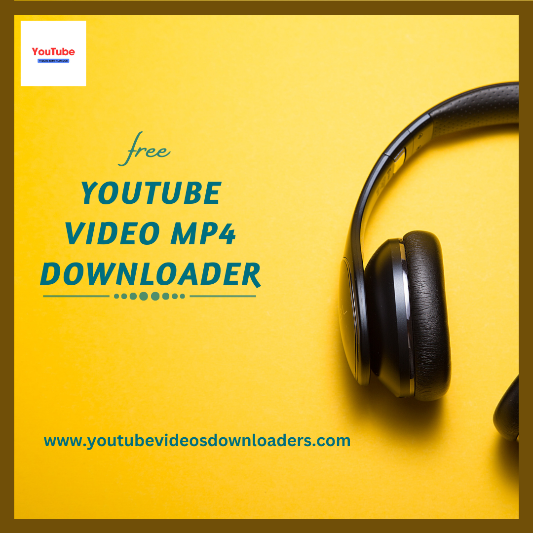 The Ultimate Guide to Using a YouTube Videos Downloader MP4 | by ...