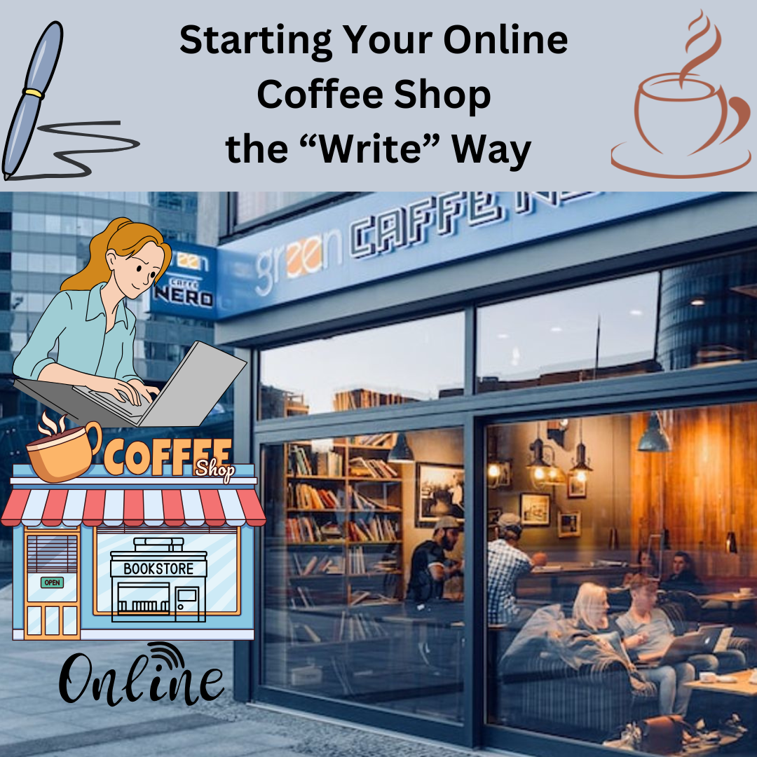 Starting Your Online Coffee Shop the “Write” Way: Starting an Online ...