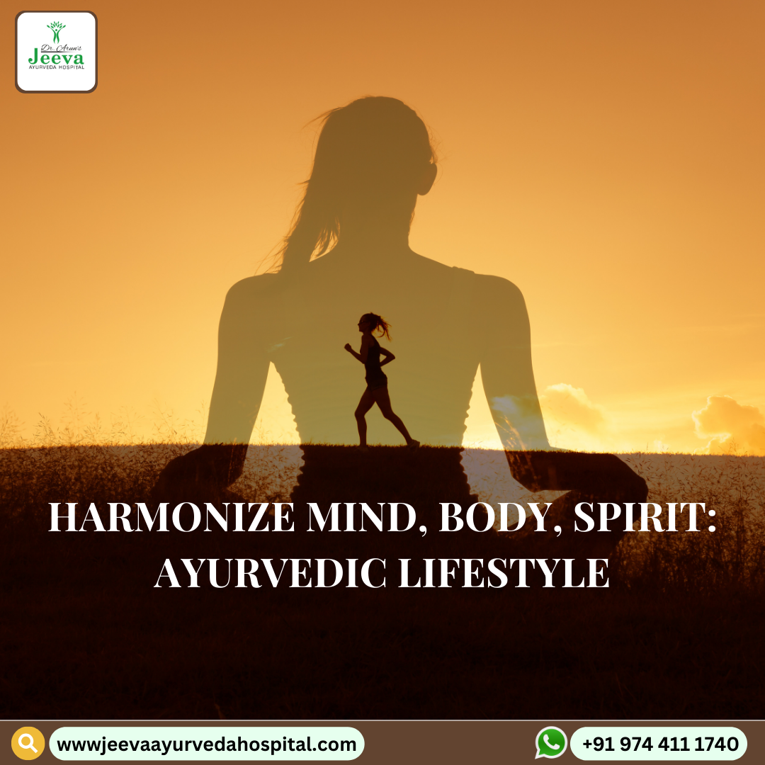 Harmonize Mind, Body, Spirit: Ayurvedic Lifestyle | Jeeva Clinic | by ...