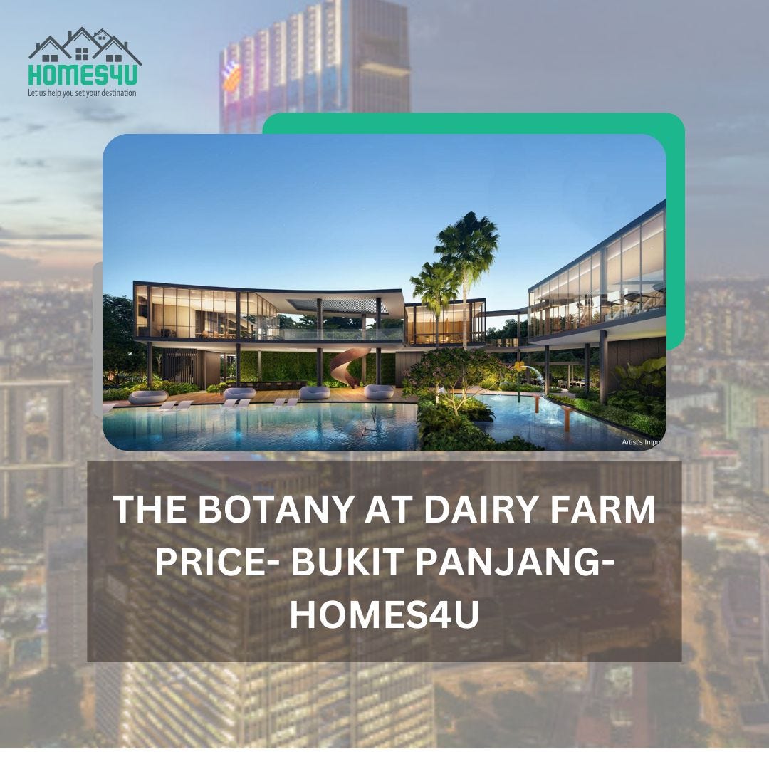 The Botany at dairy farm Price- Bukit Panjang- Homes4U. | by Homes 4U | Sep, 2023 | Medium