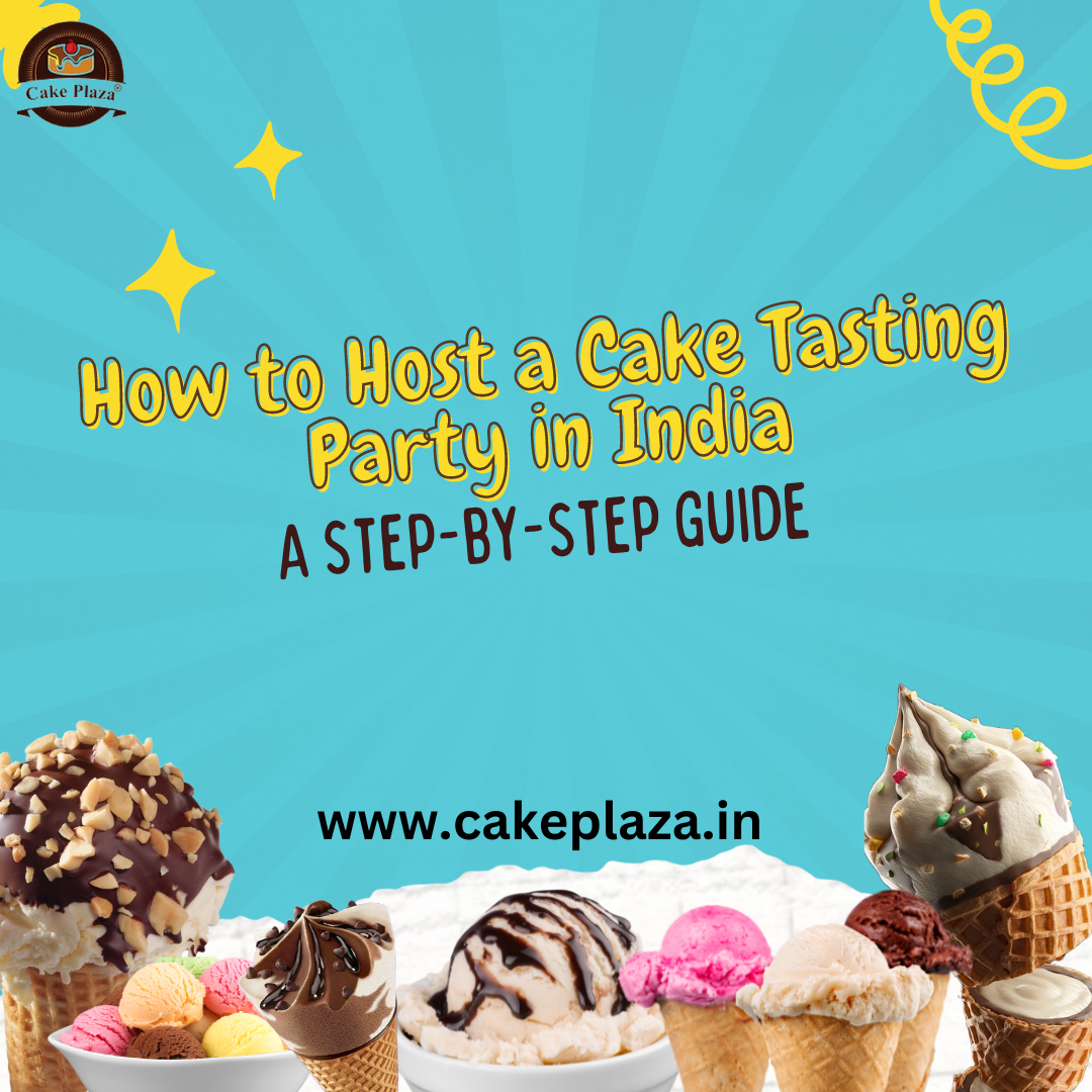 Hosting a Cake Tasting Party in India: Key Steps and Top Bakeries in ...