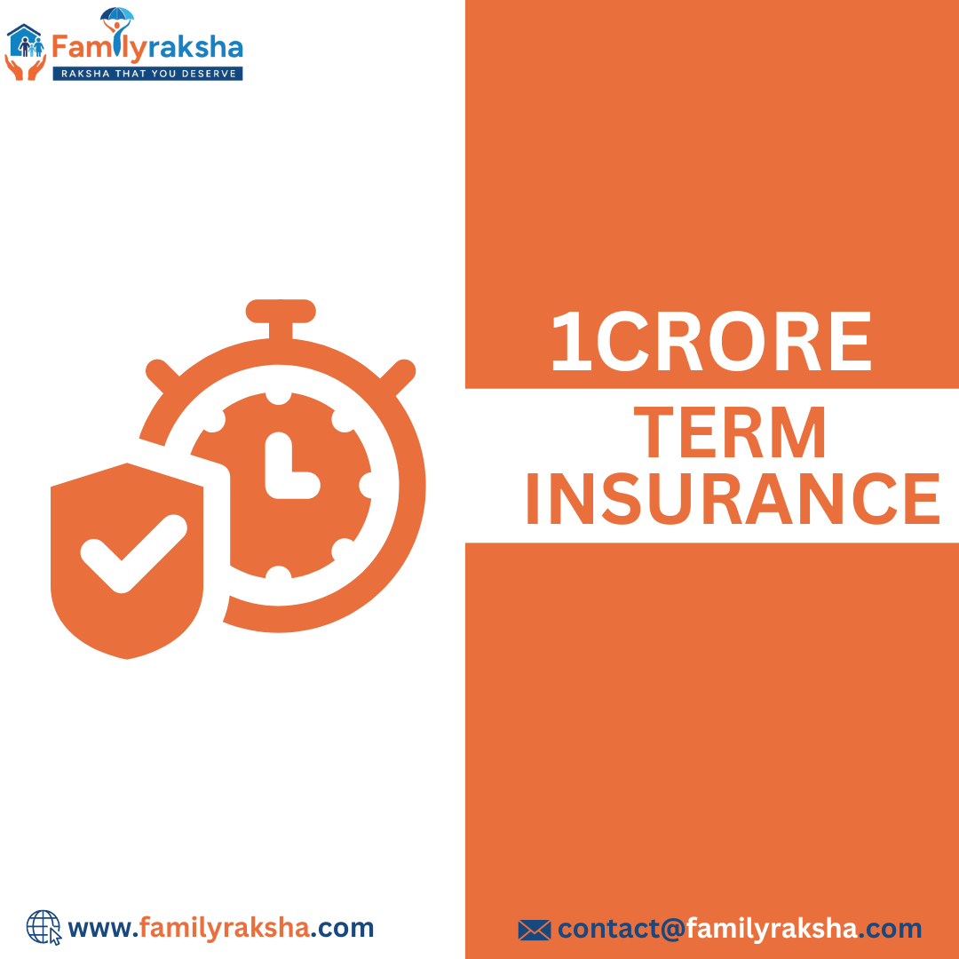 Secure Your Future with the Best Term Plan for ₹1 Crore | by Familyraksha | May, 2024 | Medium