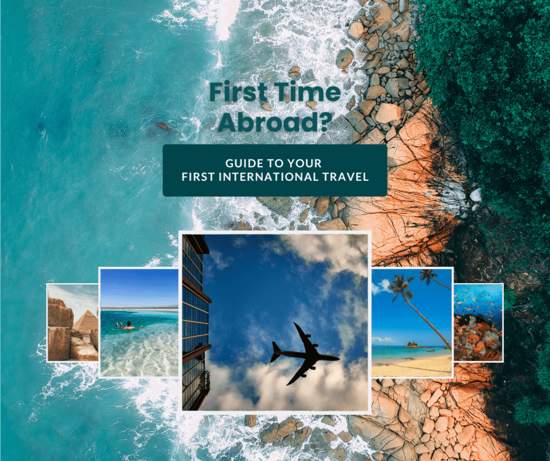 First Time Abroad? Your 13-Step Guide to First International Travel ...