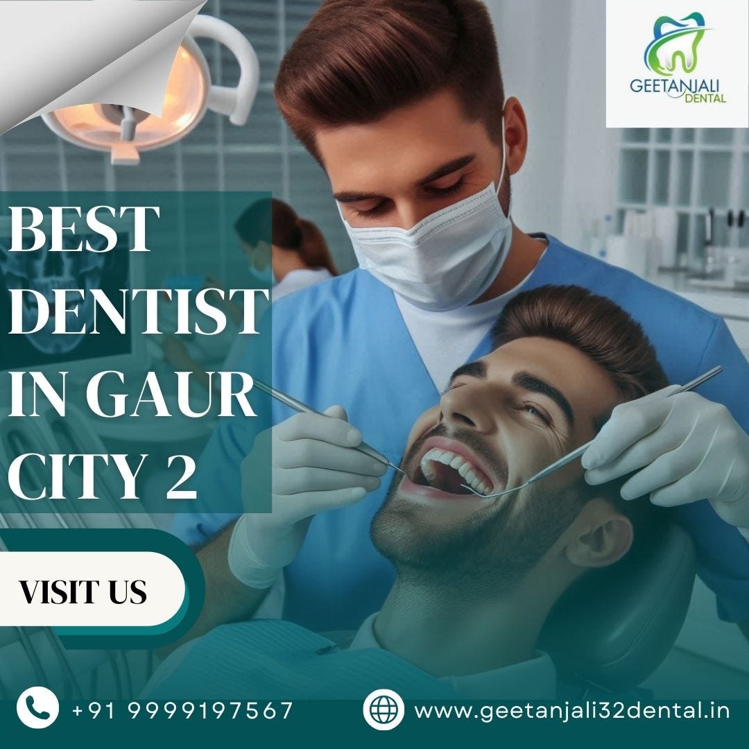 Best Dentist in Gaur City 2 - Geetanjali32Dental - Medium