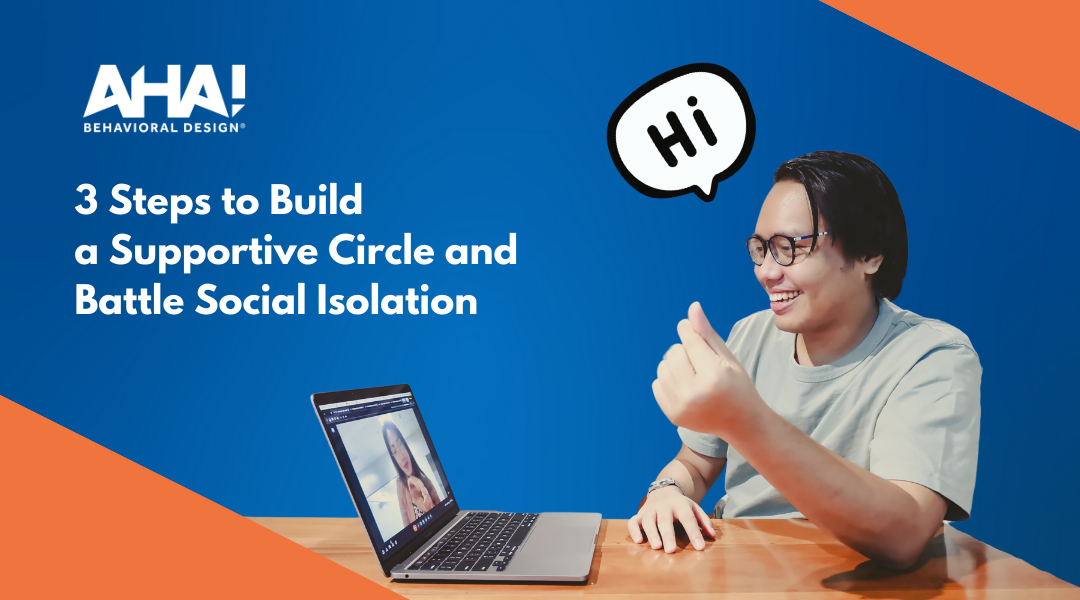 3 Steps to Build a Supportive Circle and Battle Social Isolation | by ...
