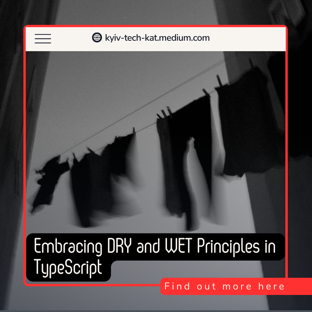 Advanced Guide on DRY and WET Principles in TypeScript | by Kyiv Tech | Medium