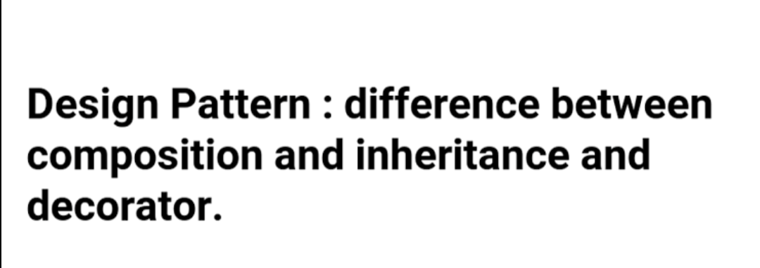 Decorator Pattern vs. Inheritance: My Exploration of Two Powerful ...