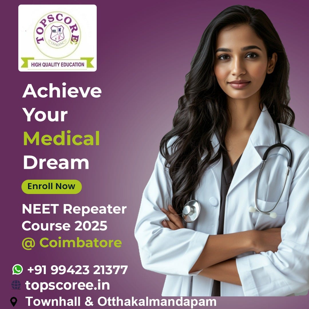 Master NEET with Topscore’s Repeater Course in Coimbatore | by Topscore Cbe | May, 2024 | Medium