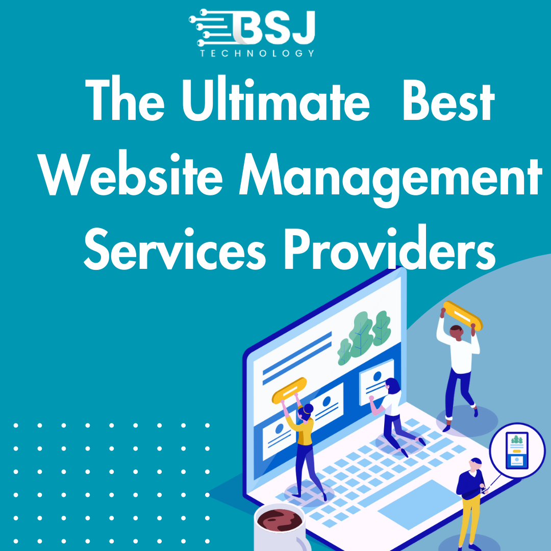 The Ultimate Best Website Management Services Providers - BSJ Technology - Medium