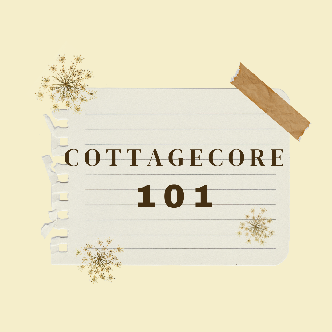 Find Joy in the Simple Things: A Beginner’s Guide to the Cottagecore ...