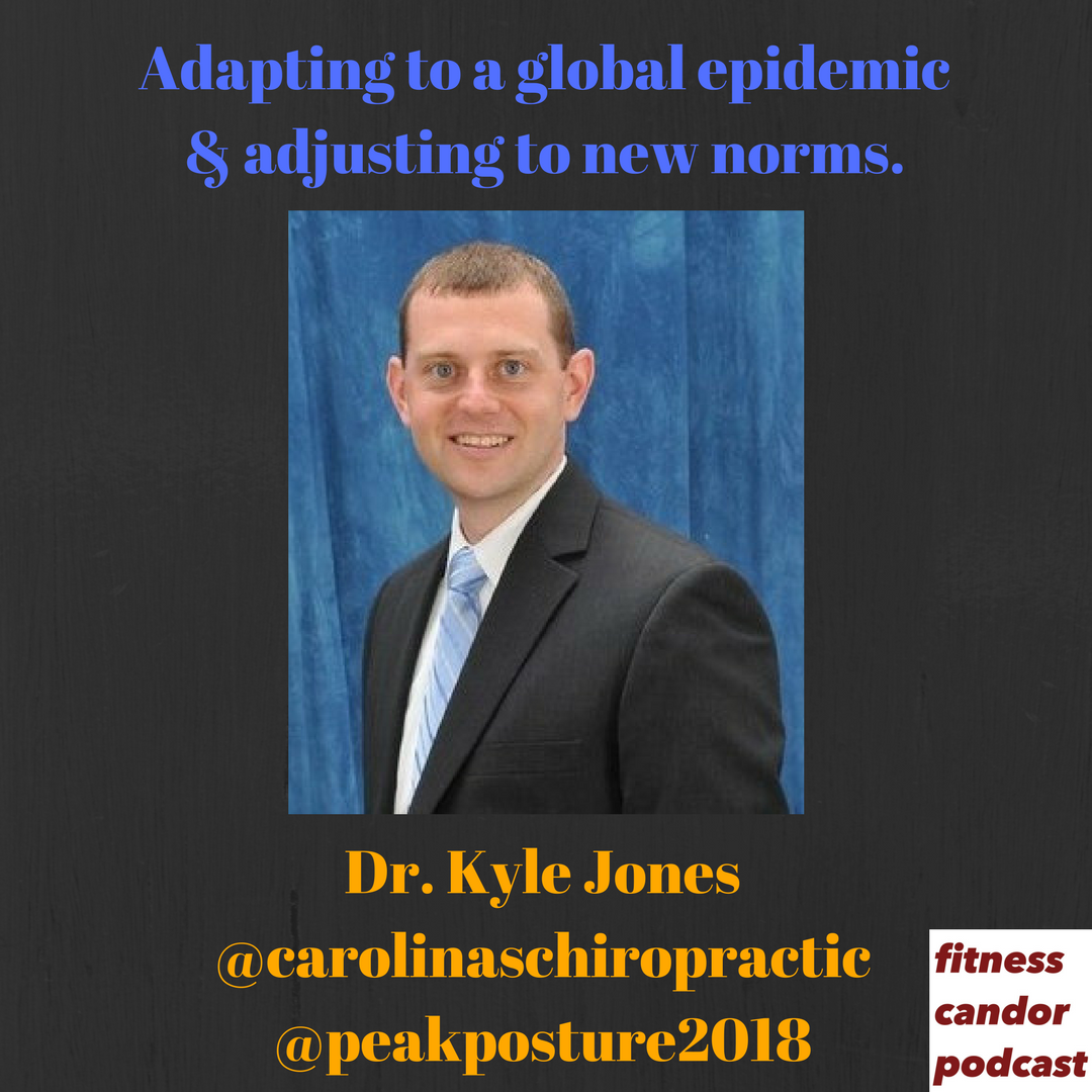 Fitness Candor Podcast Episode 118 Dr. Kyle Jones — Adapting to a ...