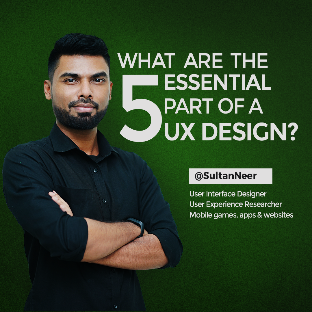 Five Essential Parts of a UX DESIGN | by Sultan Neer | Sep, 2024 | Medium
