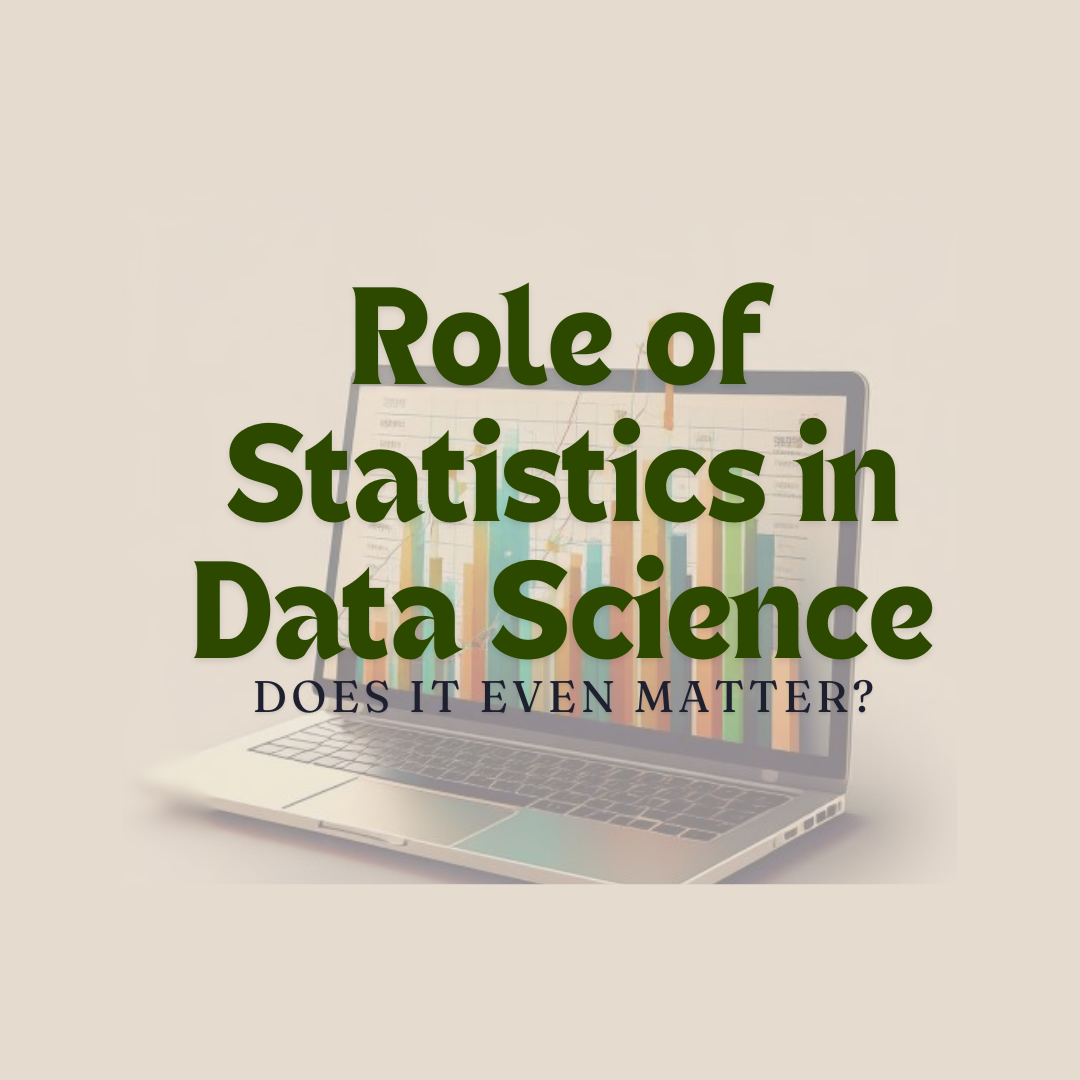 The Role Of Statistics In Data Science Why It Matters By Tanmay The Role Of Statistics In Data Science Why It Matters By Tanmay