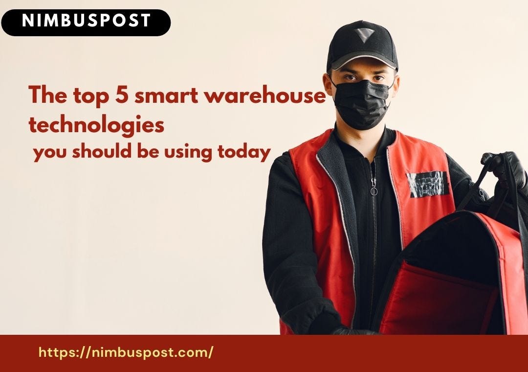 The Top 5 Smart Warehouse Technologies You Should Be Using Today | by ...