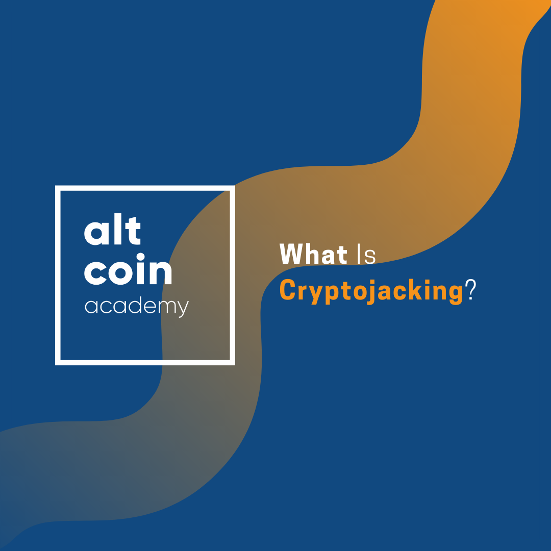 What Is Cryptojacking?. By Coins Capture on Altcoin Academy | by ...