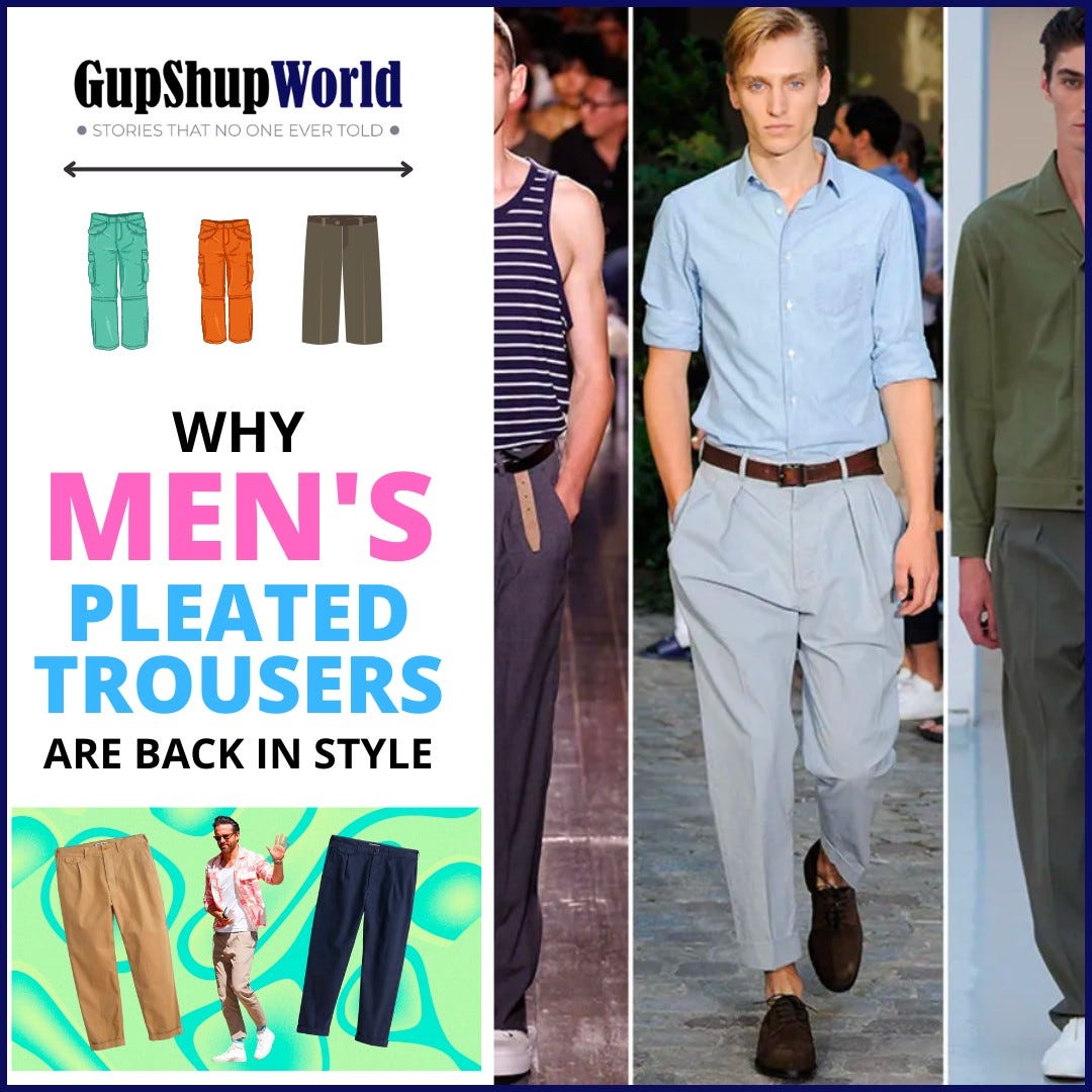 Why Men’s Pleated Trousers Are Back in Style - Gupshupworld - Medium