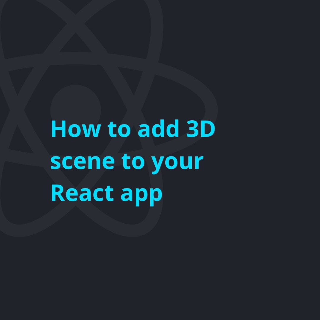 How to add 3D scene to your React app | by Sasha | Level Up Coding