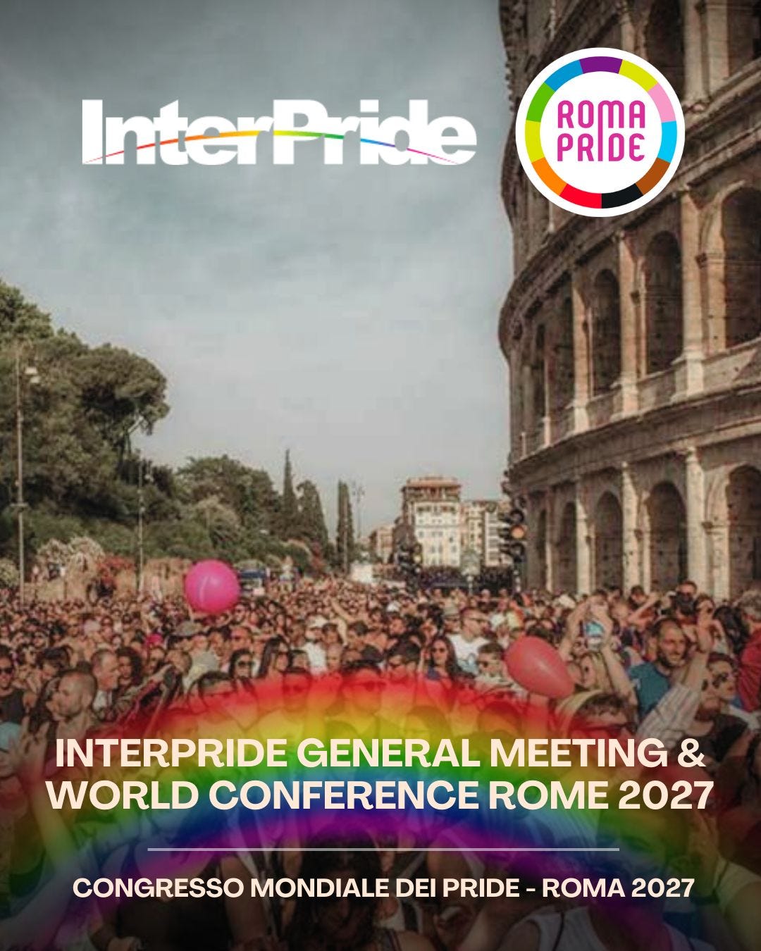 Rome to Host the 2027 InterPride General Meeting & World Conference ...
