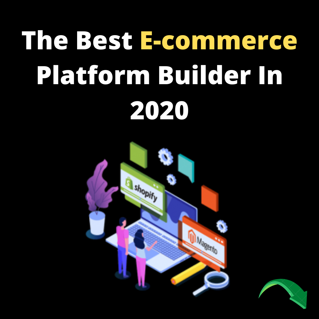 The Best E-commerce Platform Builders For 2020 | by Ratnarraj Niikam ...