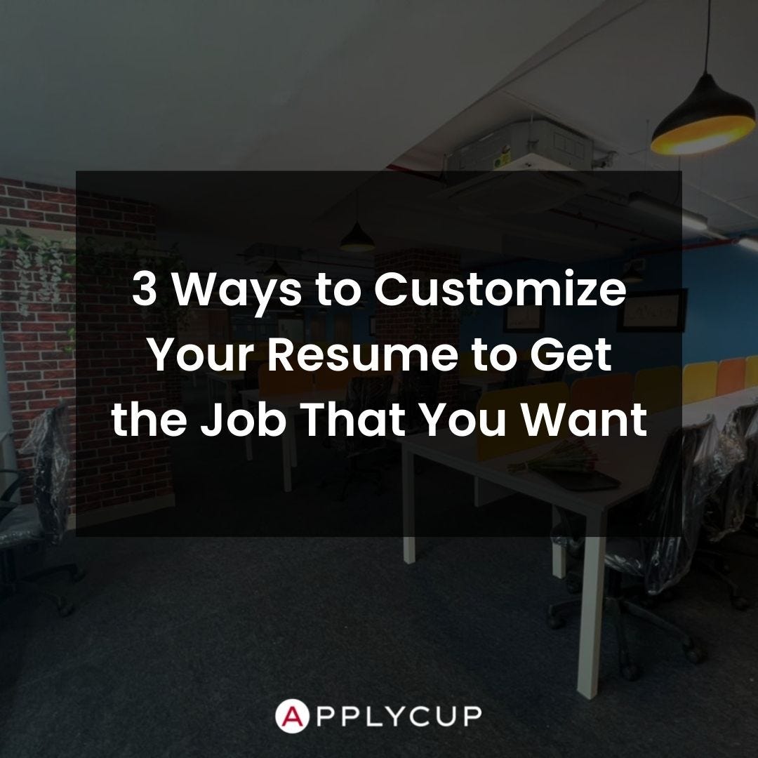 3 Ways to Customize Your Resume to Get the Job That You Want | by ...