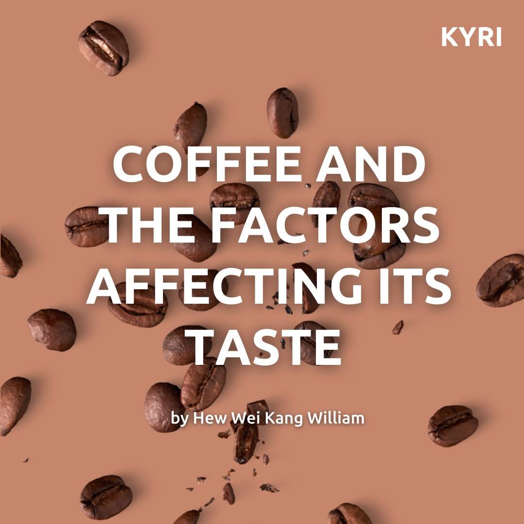 Coffee and the Factors Affecting Its Taste | by Kolej Yayasan UEM ...