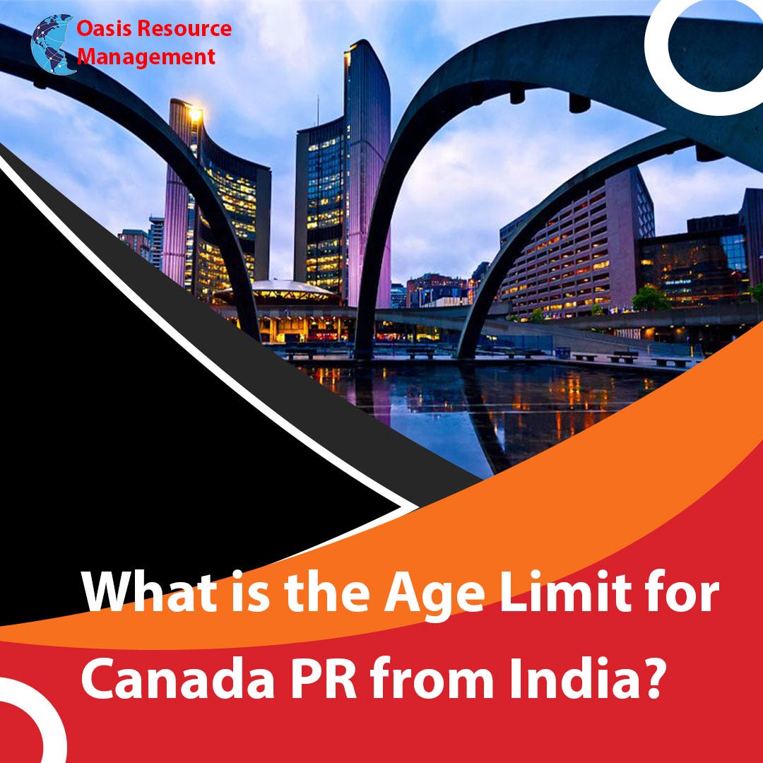 What Is The Age Limit For Canada PR From India By Oasis India Medium What Is The Age Limit For Canada PR From India By Oasis India Medium