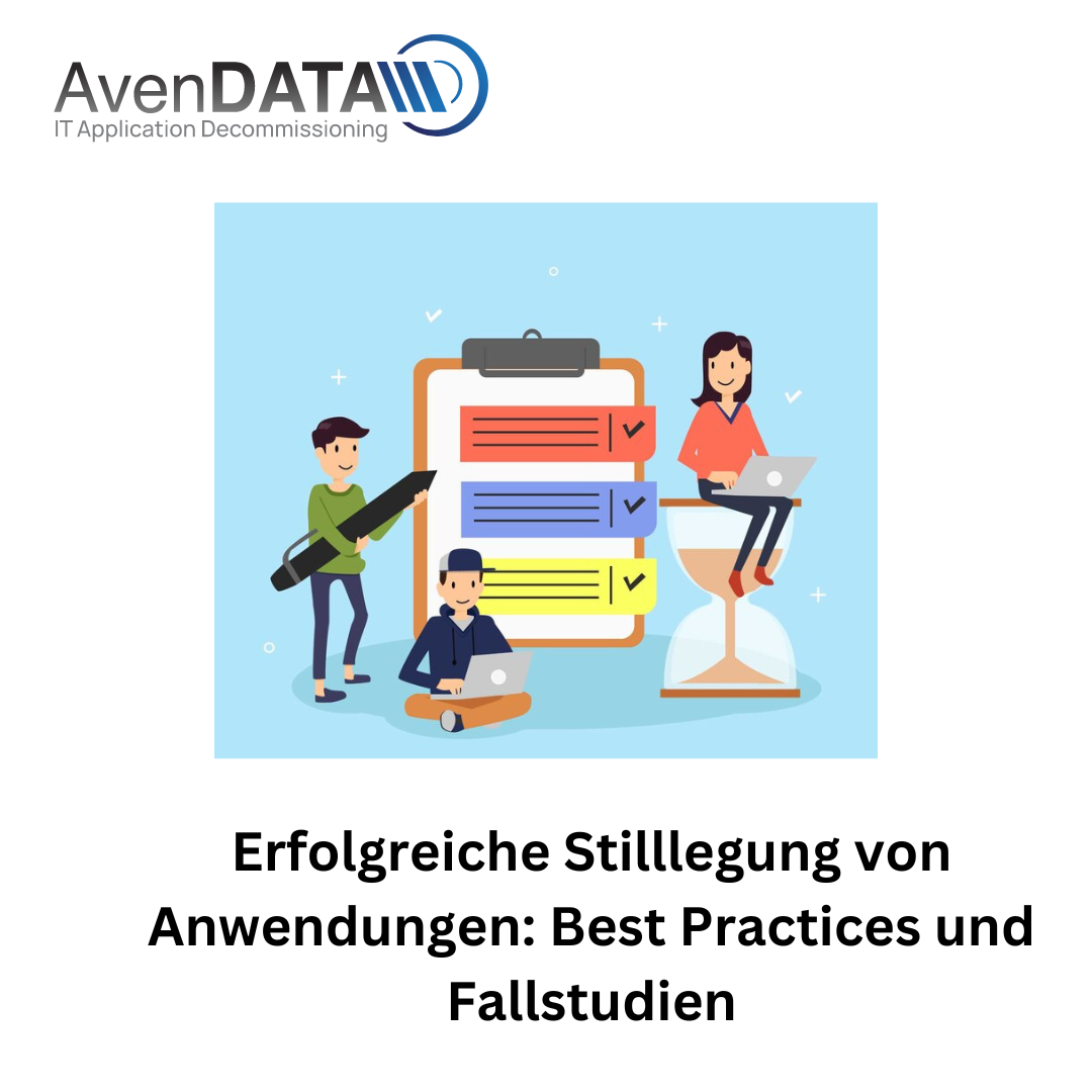 Erfolgreiche Stilllegung von Anwendungen: Best Practices und Fallstudien | by avendata | Mar ...