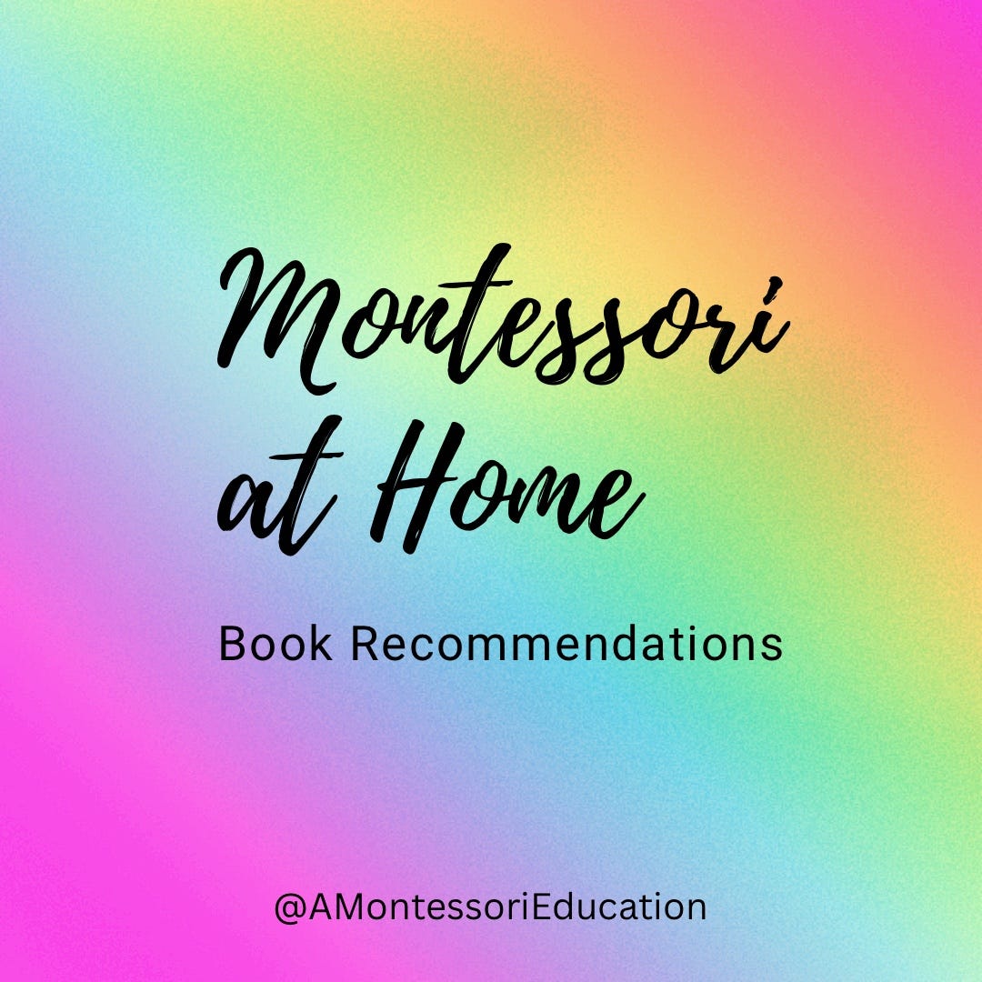 Montessori Education at Home: My Top Three Book Recommendations for ...