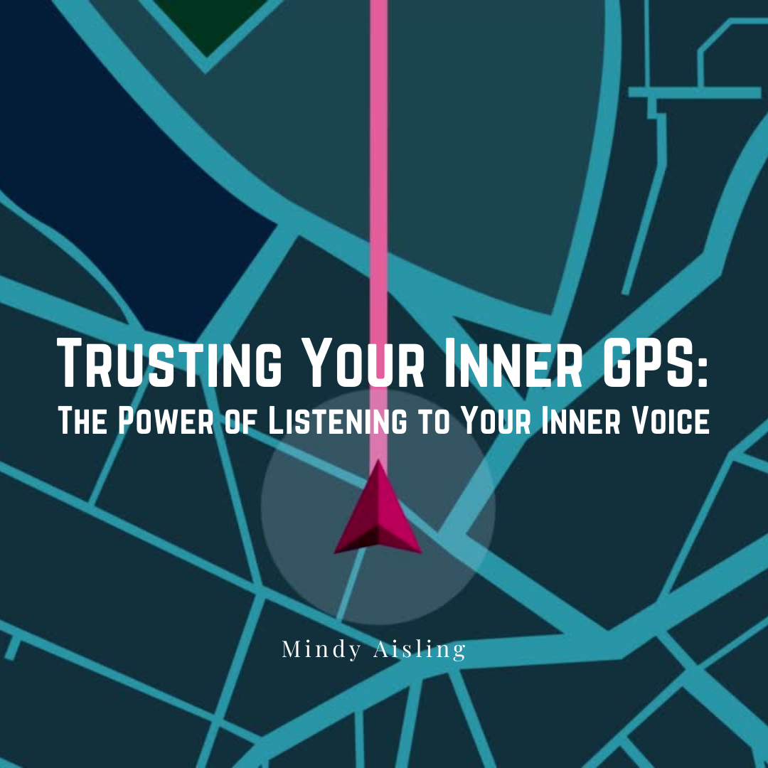Trusting Your Inner GPS: The Power of Listening to Your Inner Voice ...