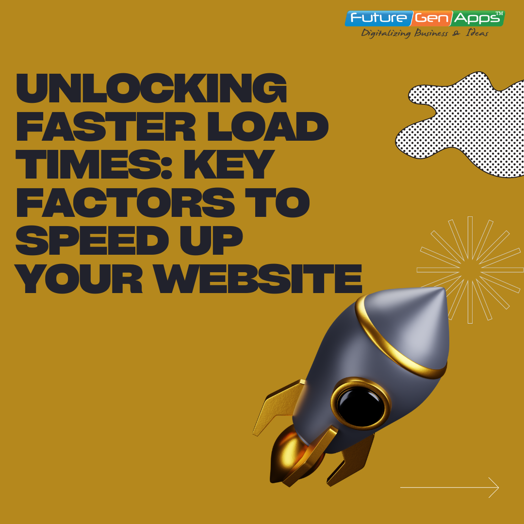 Unlocking Faster Load Times: Key Factors to Speed Up Your Website | by FutureGenApps | Aug, 2024 ...