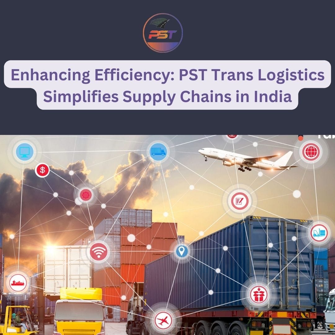 Enhancing Efficiency: PST Trans Logistics Simplifies Supply Chains in ...