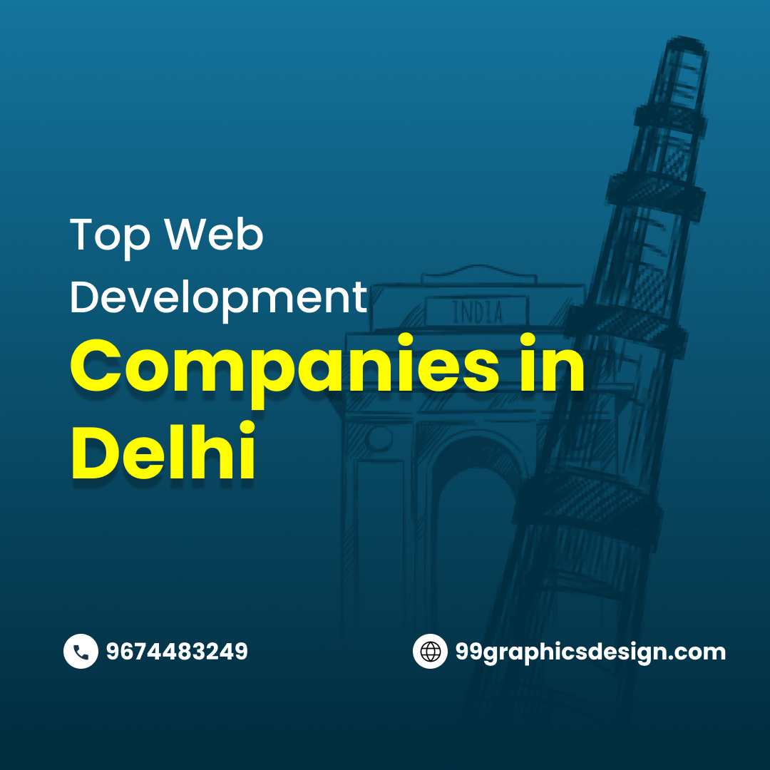 Top Web Development Companies in Delhi | by 99Graphics Design | May ...