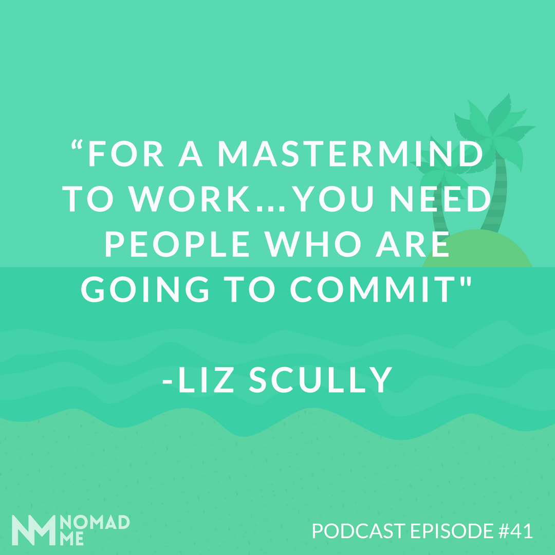 Ep 41: Masterminds with Liz Scully | by James Schipper | DigitalNomadMe ...