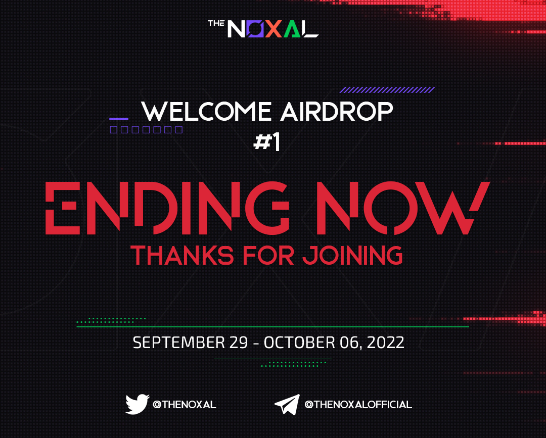 WELCOME AIRDROP #1 IS ENDING NOW! - The Noxal Official - Medium