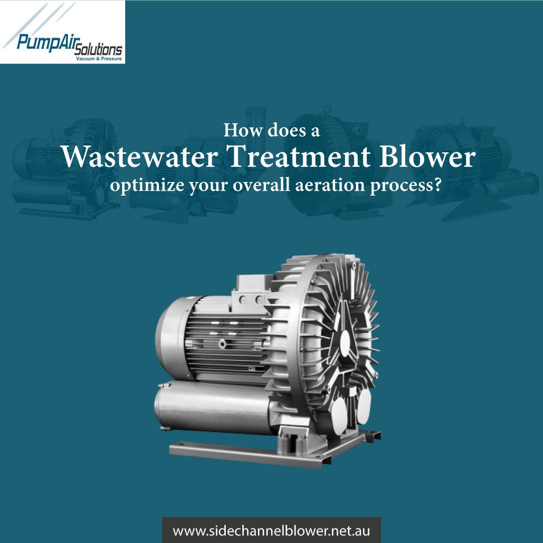 How does a wastewater treatment blower optimize your overall aeration ...