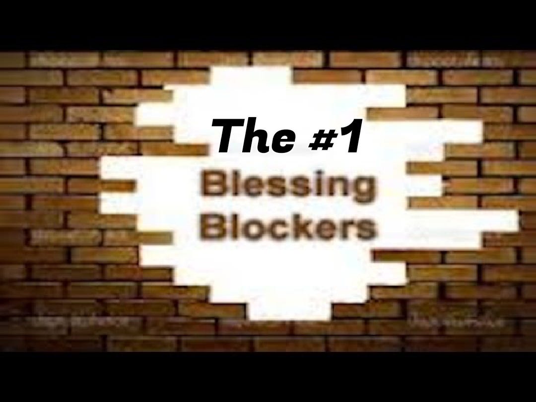 The number one blessing blocker. What is your greatest set back? What ...