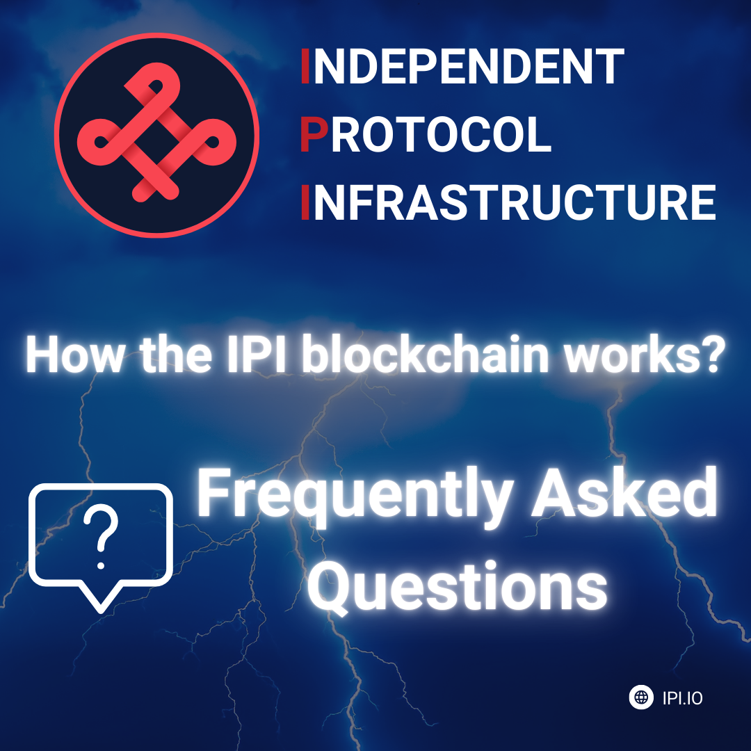 How the IPI blockchain works FAQ. 1. What is IPI and what blockchain ...