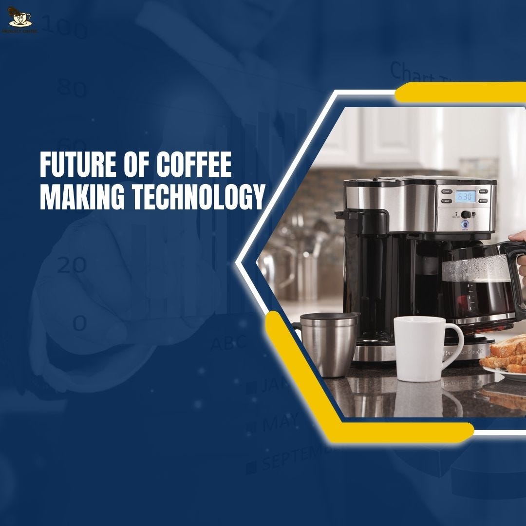 Smart Sips: Embracing the Future of Coffee Making Technology - David G ...