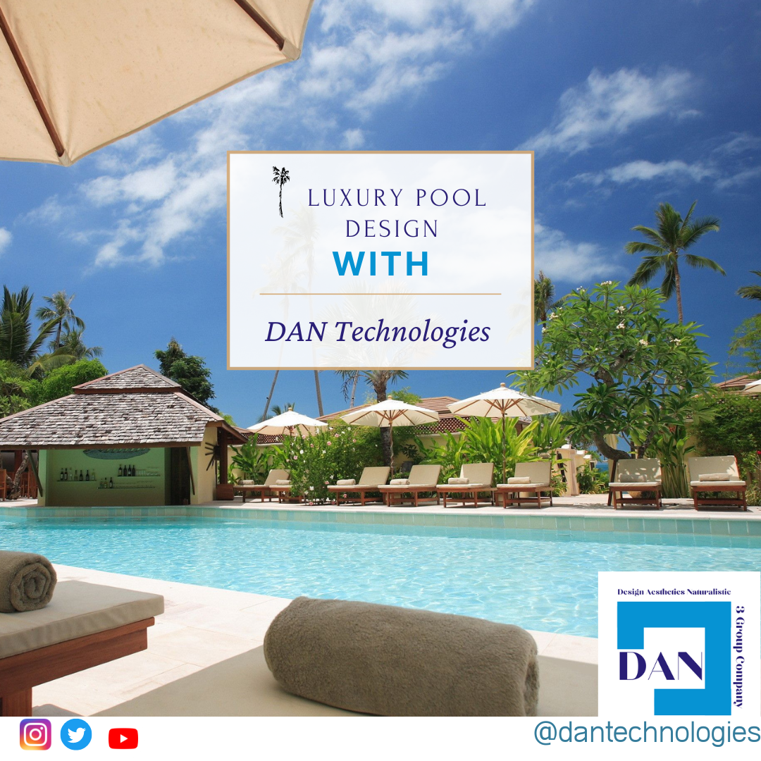 Luxury pool design with DAN Technologies Call us today ! +91–9582254471 ...