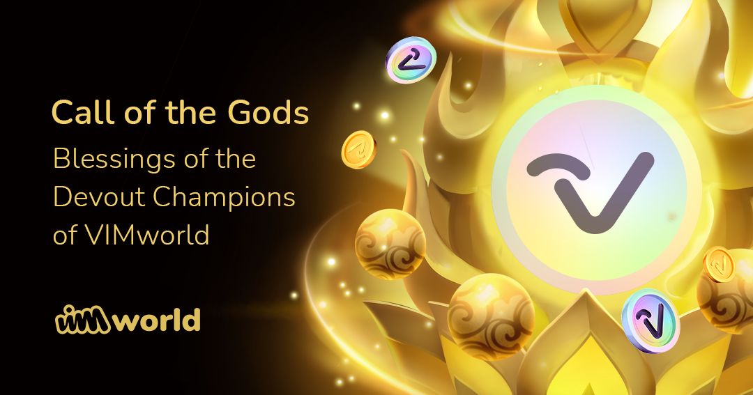 Call of the Gods — Blessings of the Devout Champions of VIMworld | by VIMworld | VIMworld ...