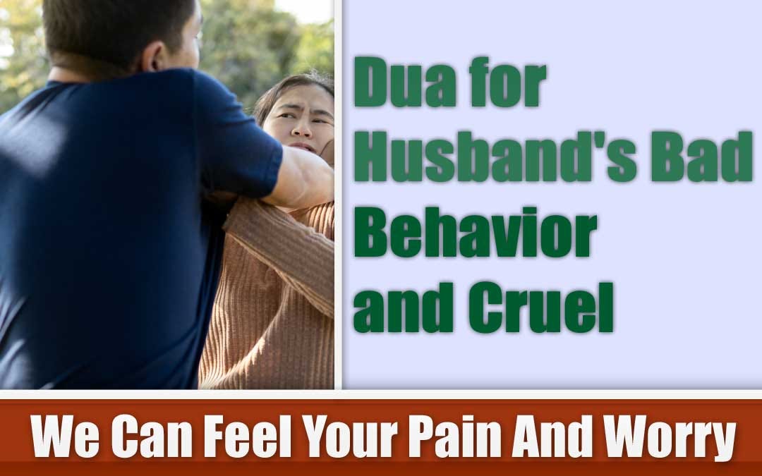 Dua for Husband’s Bad Behavior and Cruel | by Abid Raza | Jun, 2024 ...