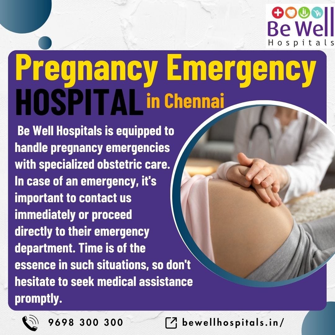 Pregnancy Emergency Hospital in Chennai - Be Well Hospitals - Medium