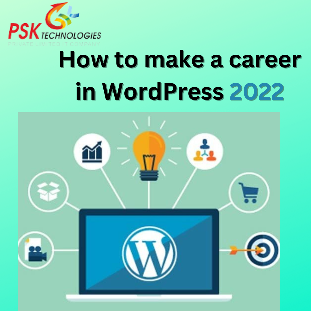 How to make a career in WordPress 2022 || PSK Technologies Pvt. Ltd # ...