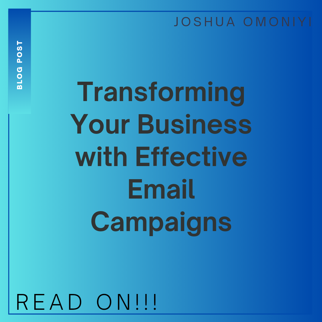 Transforming Your Business with Effective Email Campaigns | by Omoniyi ...