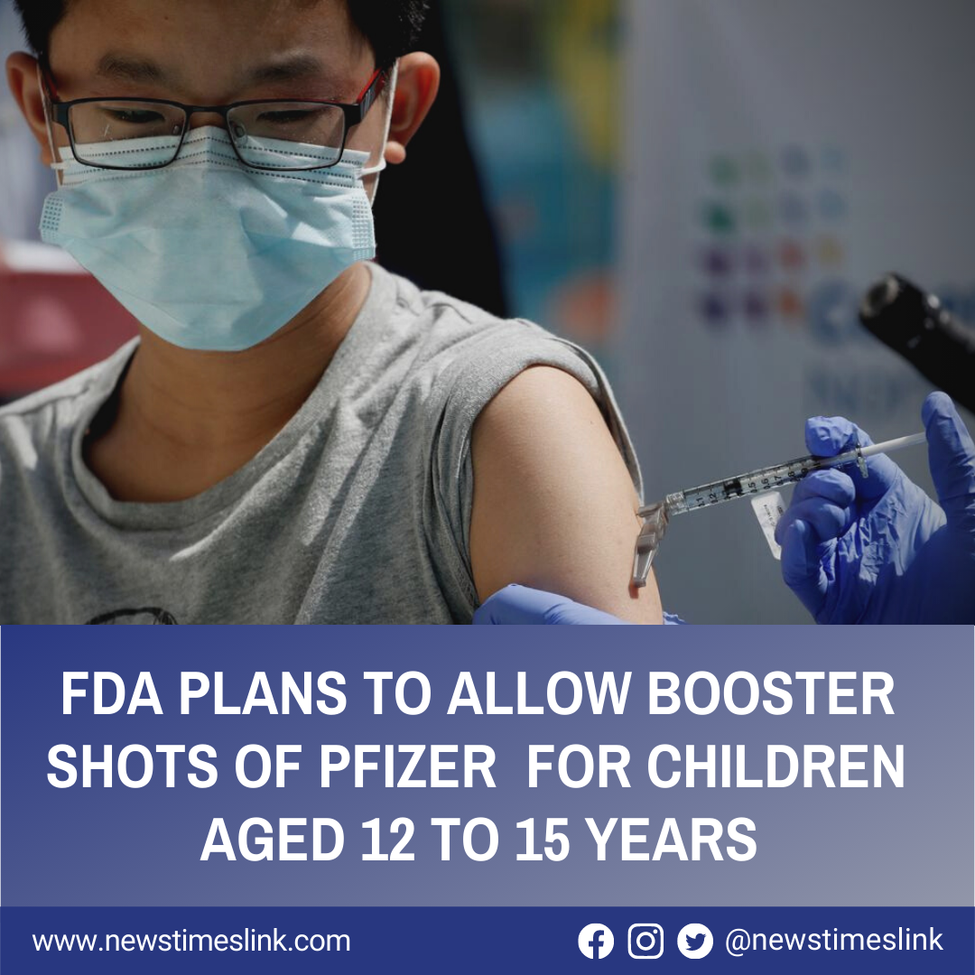 FDA plans to allow booster shots of Pfizer for children aged 12 to 15 ...