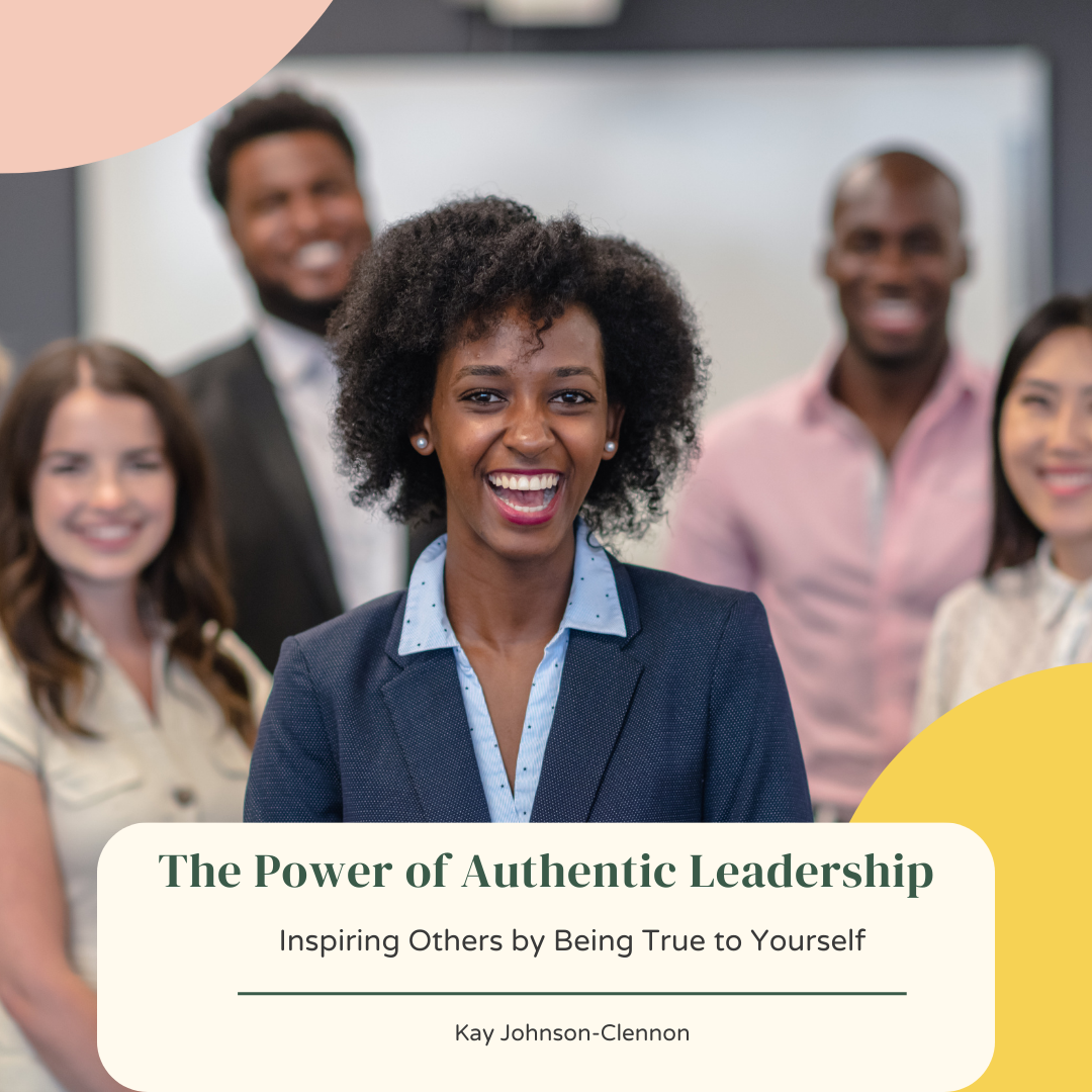 The Power of Authentic Leadership: Inspiring Others by Being True to Yourself | by Kay Johnson ...
