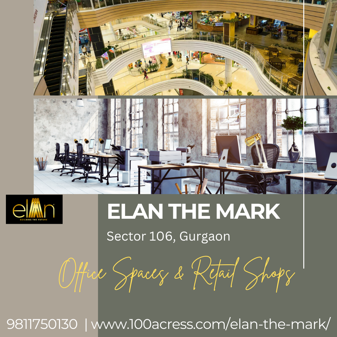 Commercial Spaces at Elan The Mark Sector 106, Gurgaon | by Elan The ...