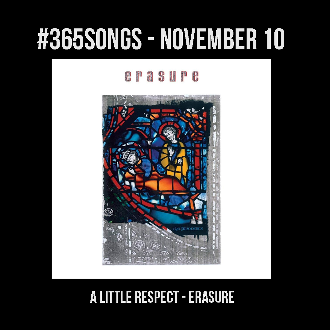 A Little Respect — Erasure. #365Songs: November 10 | by James David ...
