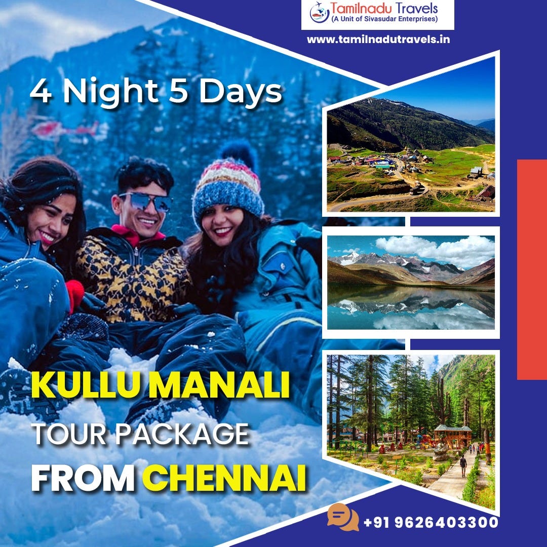 4 Night 5 Days Tour Package. Kullu Manali Tour Package From Chennai | by Tamilnadutravels | Medium